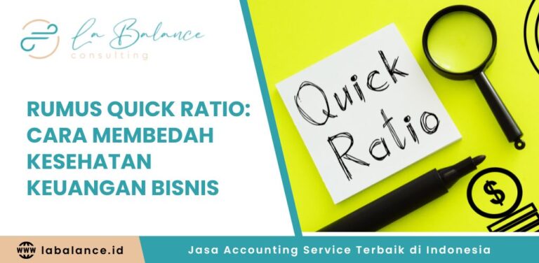 Rumus Quick Ratio: Cara Membedah Kesehatan Keuangan Bisnis - La'Balance