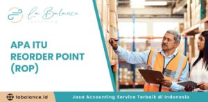 Apa Itu Reorder Point (ROP): Pengertian dan Cara Menghitung - La'Balance
