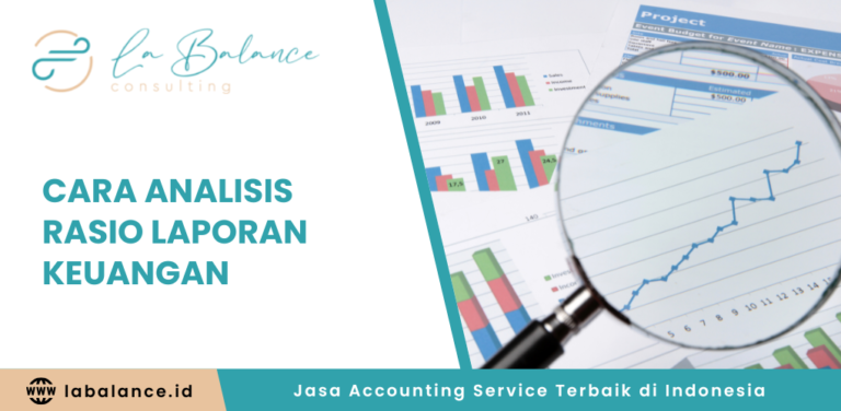 Cara Analisis Rasio Laporan Keuangan - La'Balance