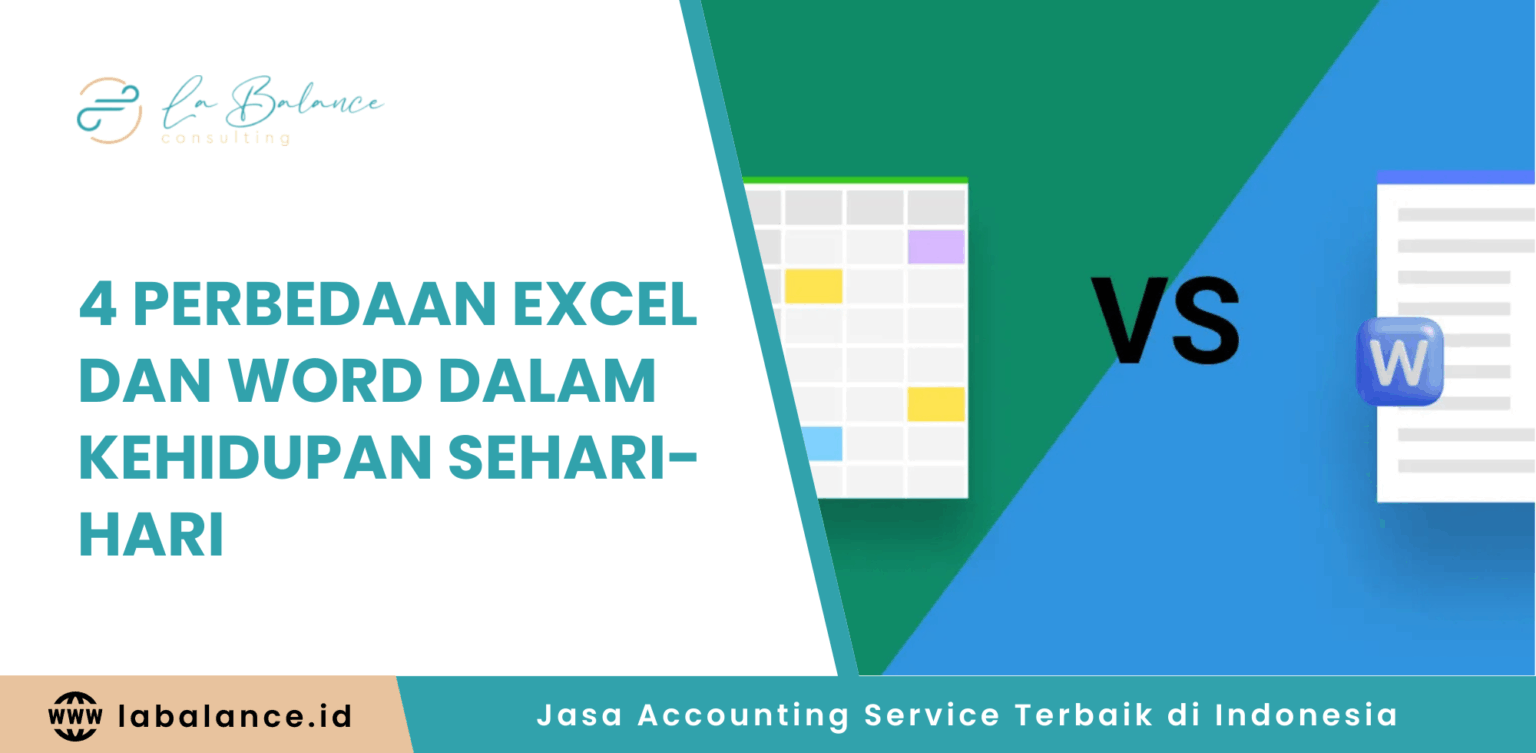 4 Perbedaan Excel dan Word dalam Kehidupan Sehari-hari - La'Balance